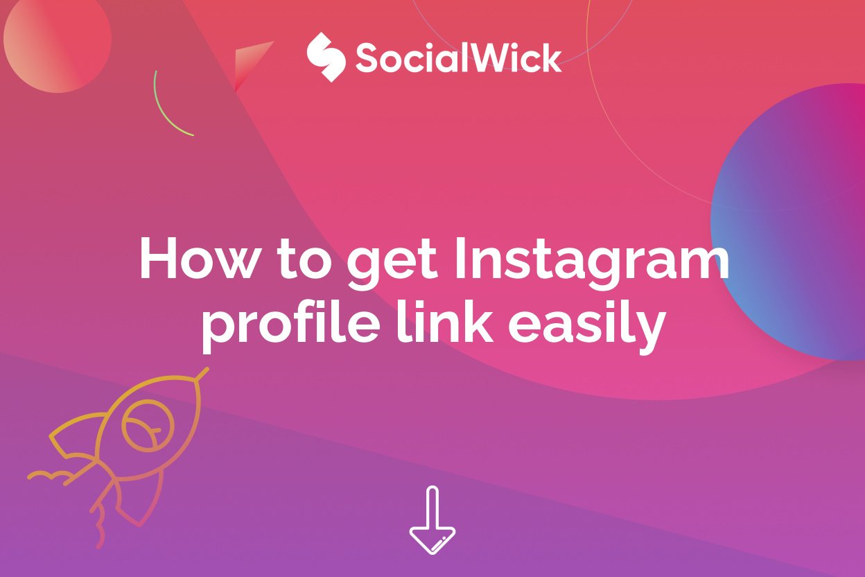 How To Get Instagram Profile Link Easily SocialWick