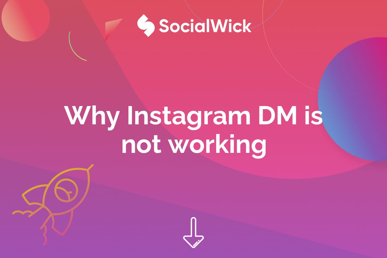 Why Instagram DM is not working – SocialWick